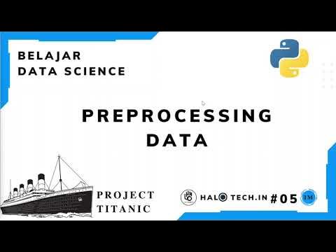 Belajar Data Science [Python] - #05 Mengubah Data ke Numberik : Titanic ...