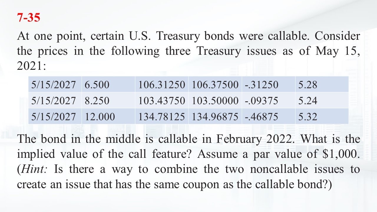 5-37: At one point, certain U S Treasury bonds were callable Consider ...