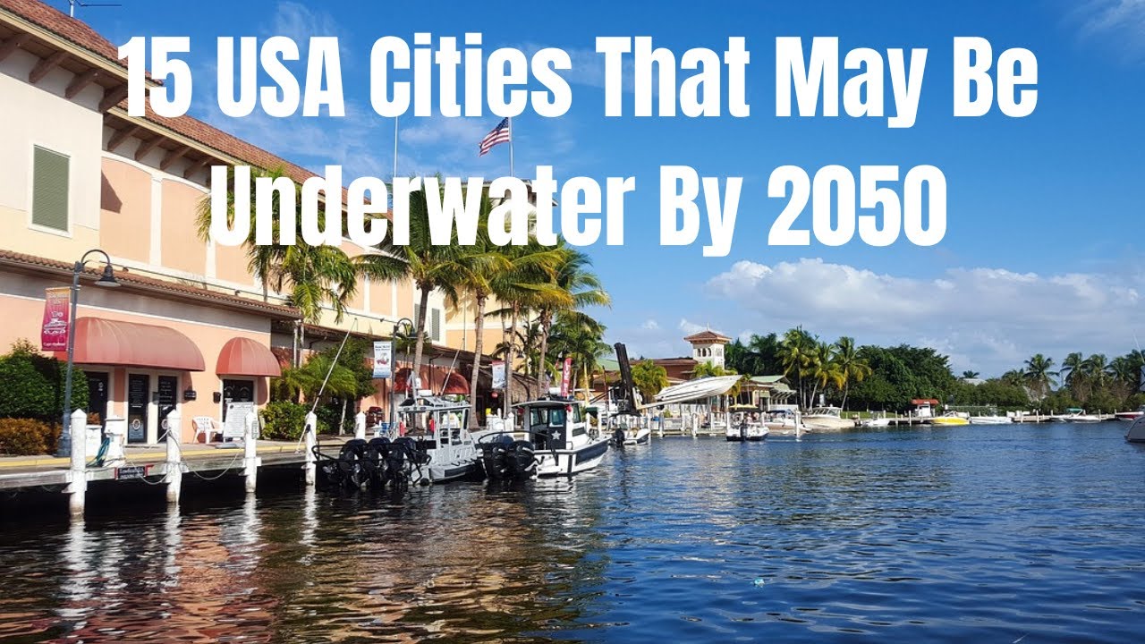 15 USA Cities That May Be Underwater By 2050 - YouTube