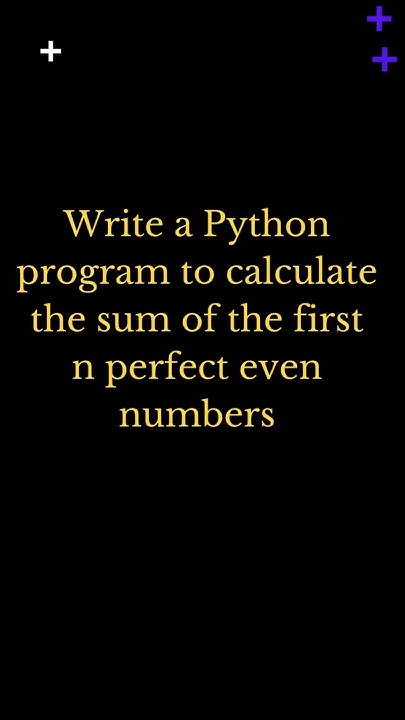 Sum Of First N Perfect Even Numbers Using Python Python3 Learnpython Youtube