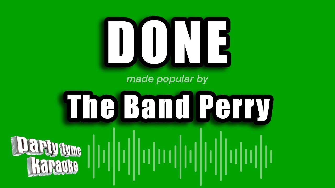 The Band Perry - Done (Karaoke Version) - YouTube