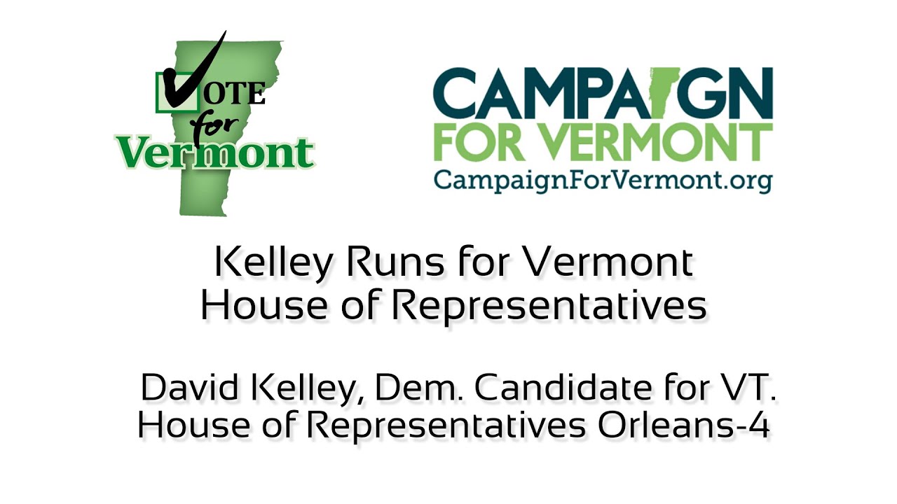 Vote for Vermont: Kelley Runs for VT House of Representatives - YouTube