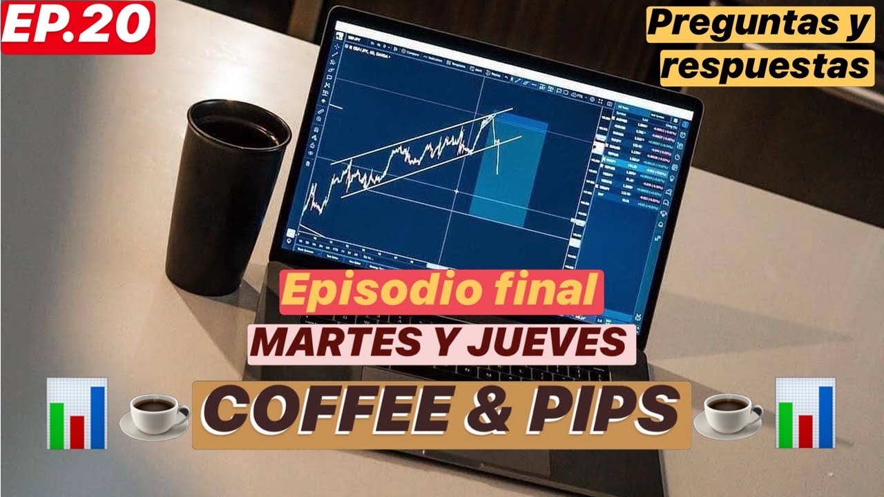 COFFEE & PIPS EP. 20 | PREGUNTAS Y RESPUESTAS | CURSO FOREX - YouTube