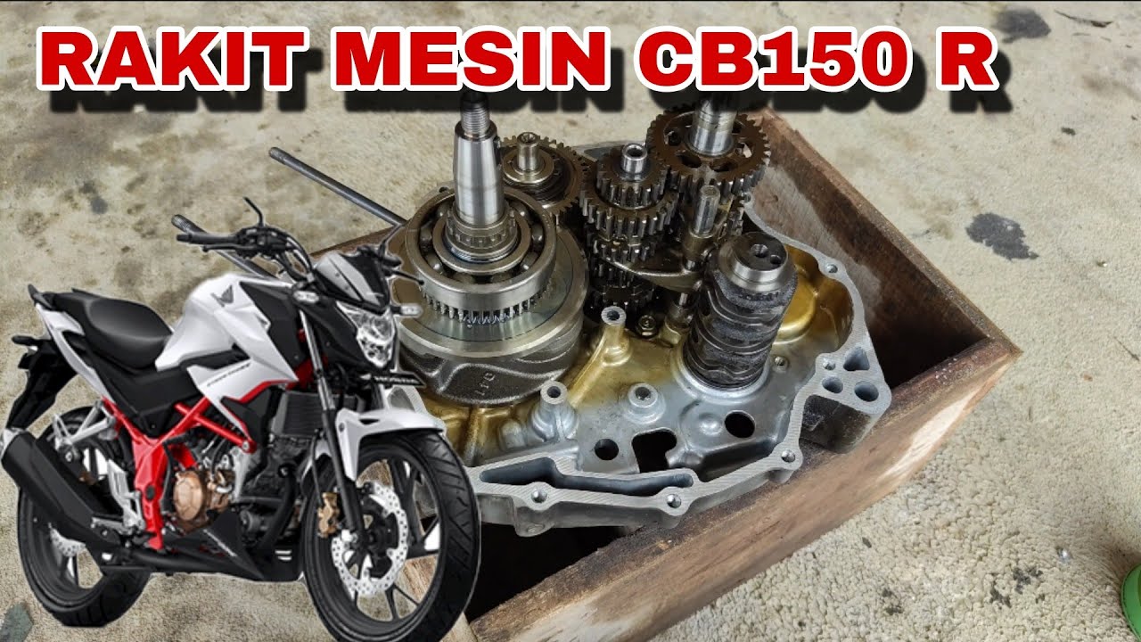 RAKIT MESIN CB 150 R Cocok untuk pemula sampai mesin hidup - YouTube