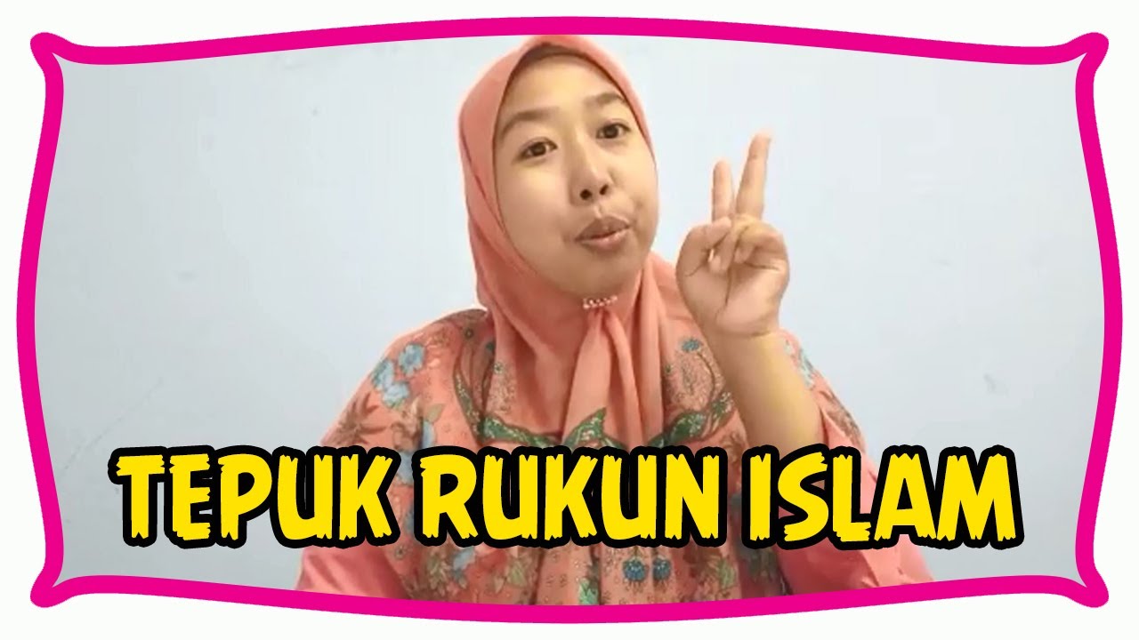 TEPUK RUKUN ISLAM | TEPUK ANAK PAUD/TK - YouTube
