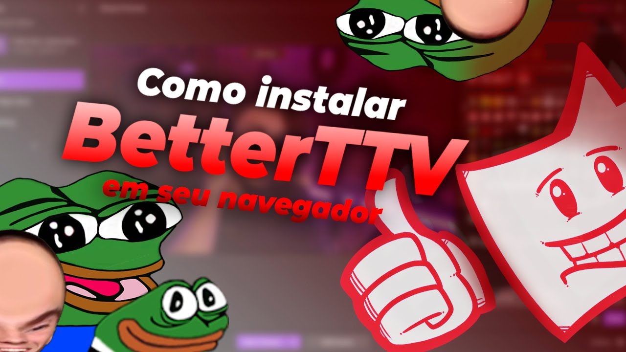 Como instalar e habilitar o BetterTTV! - YouTube