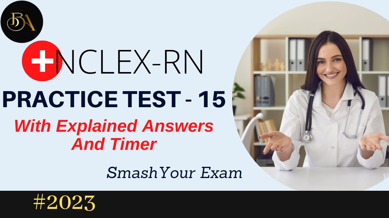 NCLEX-RN Full Practice Test - 15 | 2023 | 75 Questions with Explained ...