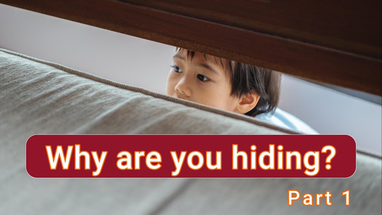 Why are you hiding - Part 1 - YouTube