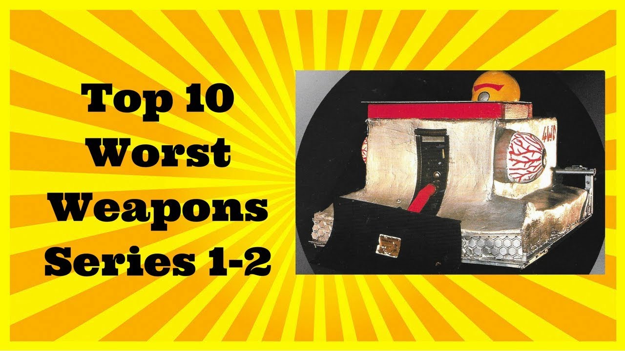 The Top 10 Worst Weapons of Series 1-2! - YouTube