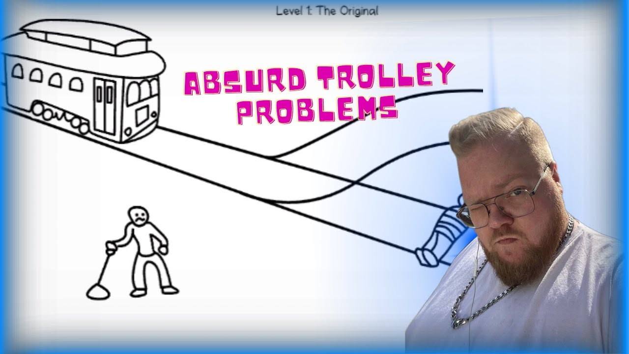 T2x2 ИГРАЕТ В ABSURD TROLLEY PROBLEMS - YouTube