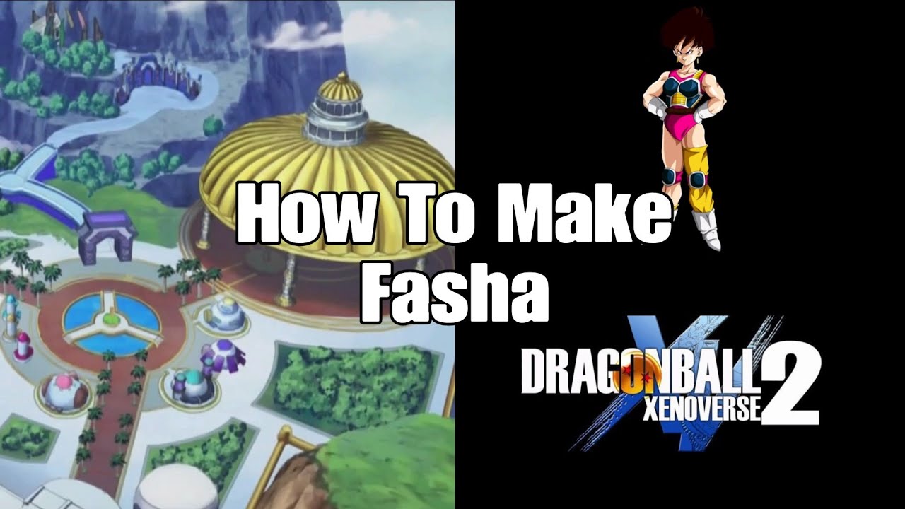Best how to make Fasha character creation Dragon Ball xenoverse 2 - YouTube