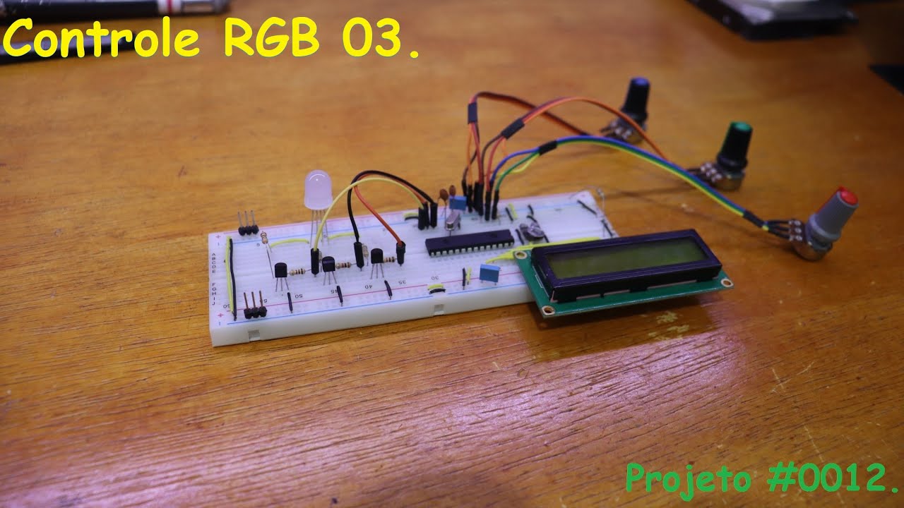 Controlando LED RGB 03, com PIC forma 01 | Projeto #0012 - YouTube