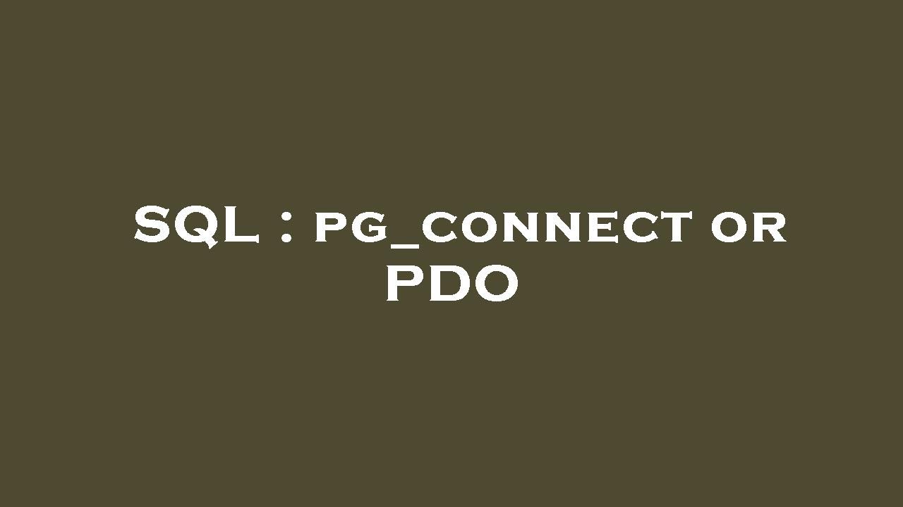Sql Pgconnect Or Pdo Youtube