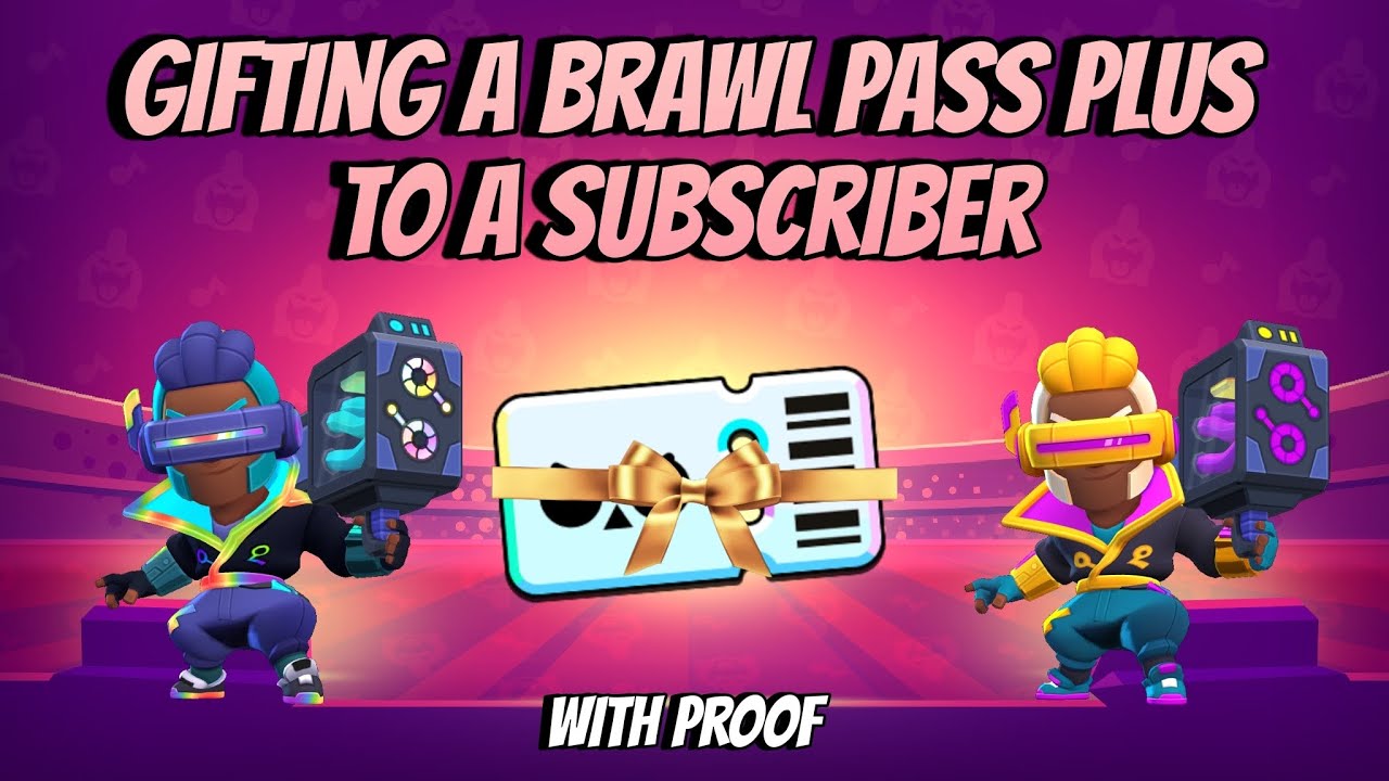 Gifting a Brawl Pass Plus To A Subscriber! #BrawlStars # ...