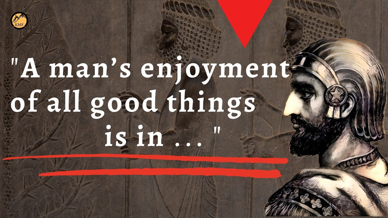 Cyrus The Great Words Of Wisdom you Should know before you get old ...