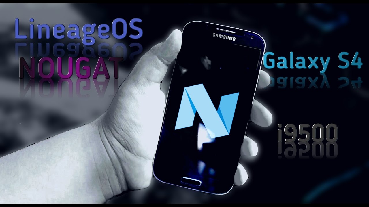 Nougat 7.1.2 ROM for the i9500 Galaxy S4!!(LineageOS 14.1) - YouTube