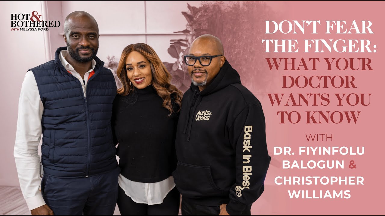 Don’t Fear the Finger: What Your Doctor Wants You To Know w/ Dr. Fiyinfolu Balogun & Chris ...