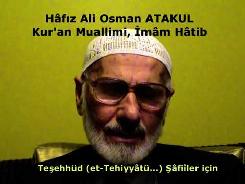 18 Teşehhüd et Tehiyyâtü    Şâfiîler için Hâfız Ali Osman ATAKUL