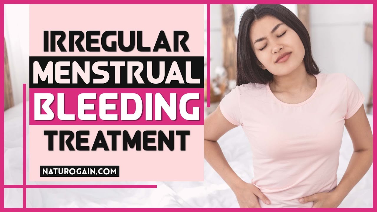 Irregular Menstrual Bleeding Treatment to Get Regular Periods - YouTube