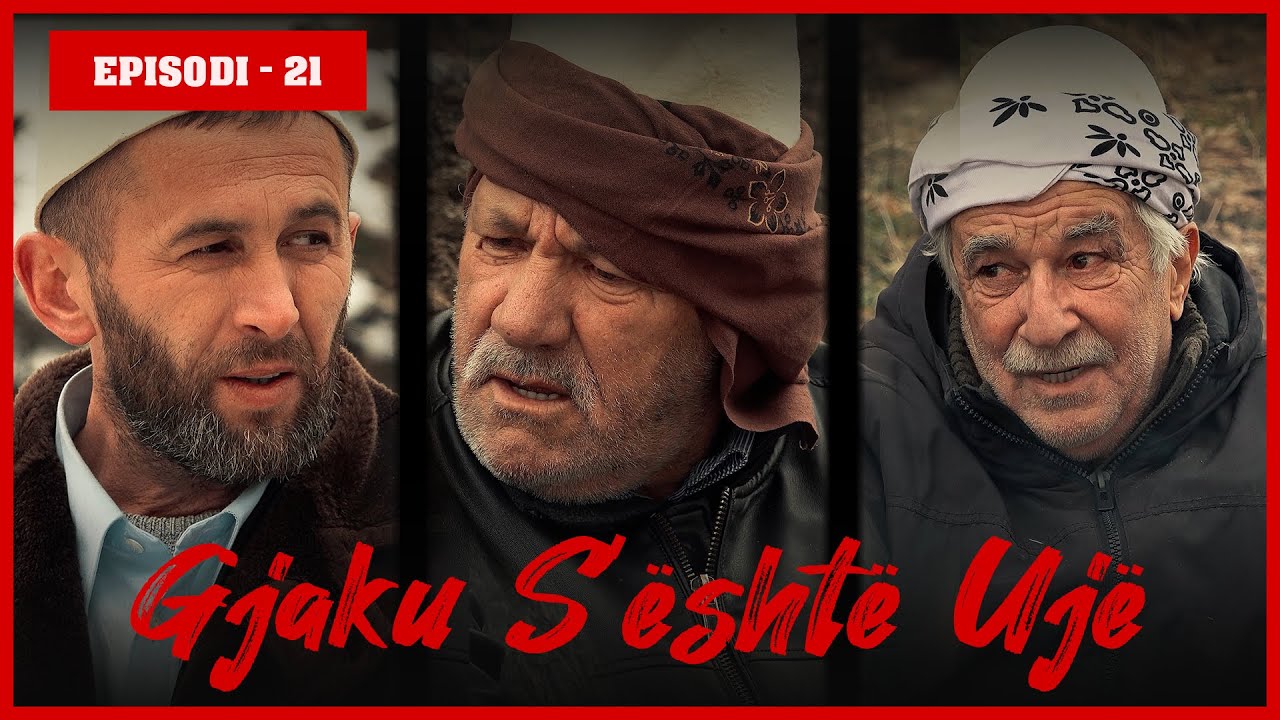 Gjaku S'është Ujë - Episodi 21 (Traditat Shqiptare) - YouTube