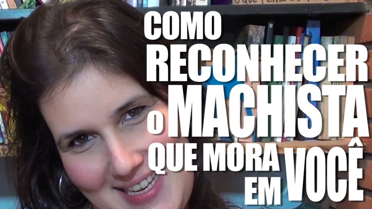 O Que Disse Machista - NAZAEDU