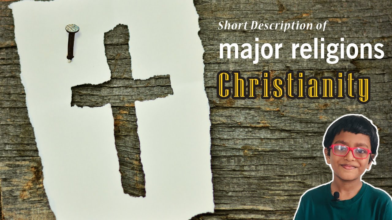 Major Religions - Short Description | Christianity - YouTube