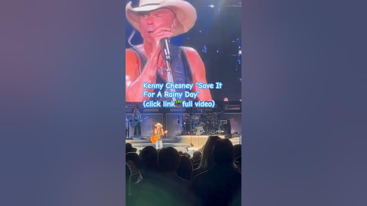 Kenny Chesney “Save It For A Rainy Day” Live! (4K) - YouTube