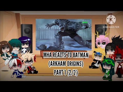 MHA Class 1-A reacts to Batman Arkham Origins (Part 1) (2/2) - YouTube