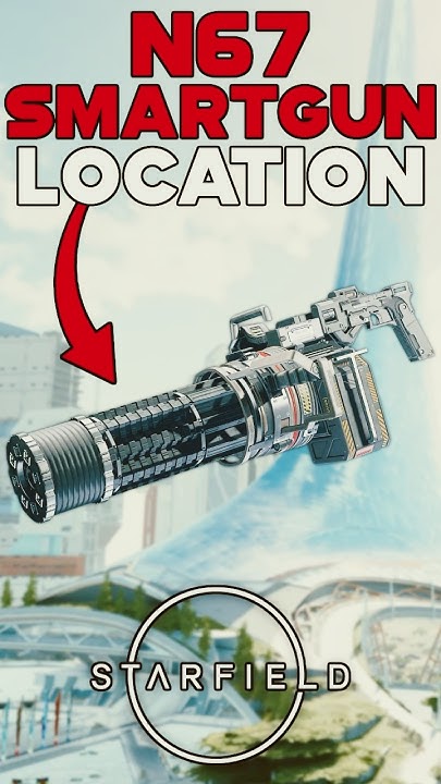 SECRET N67 SMARTGUN UNIQUE MINIGUN LOCATION IN STARFIELD - YouTube