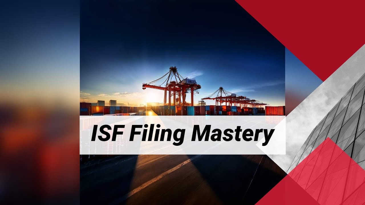 Master ISF Filing: Your Guide to Trade Compliance - YouTube