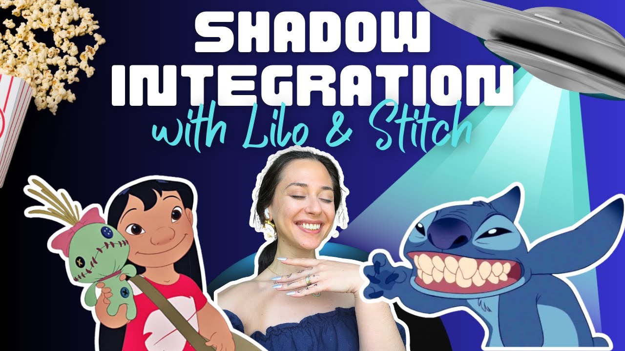 PART 2 - Shadow Integration with Lilo & Stitch PSYCHOLOGICALLY ...
