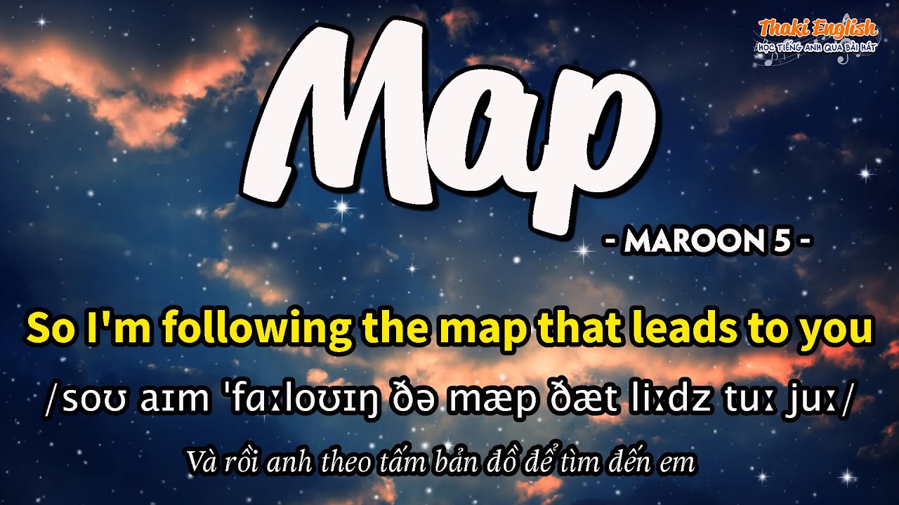 Học tiếng Anh qua bài hát - MAP - (Lyrics+Kara+Vietsub) - Thaki English ...