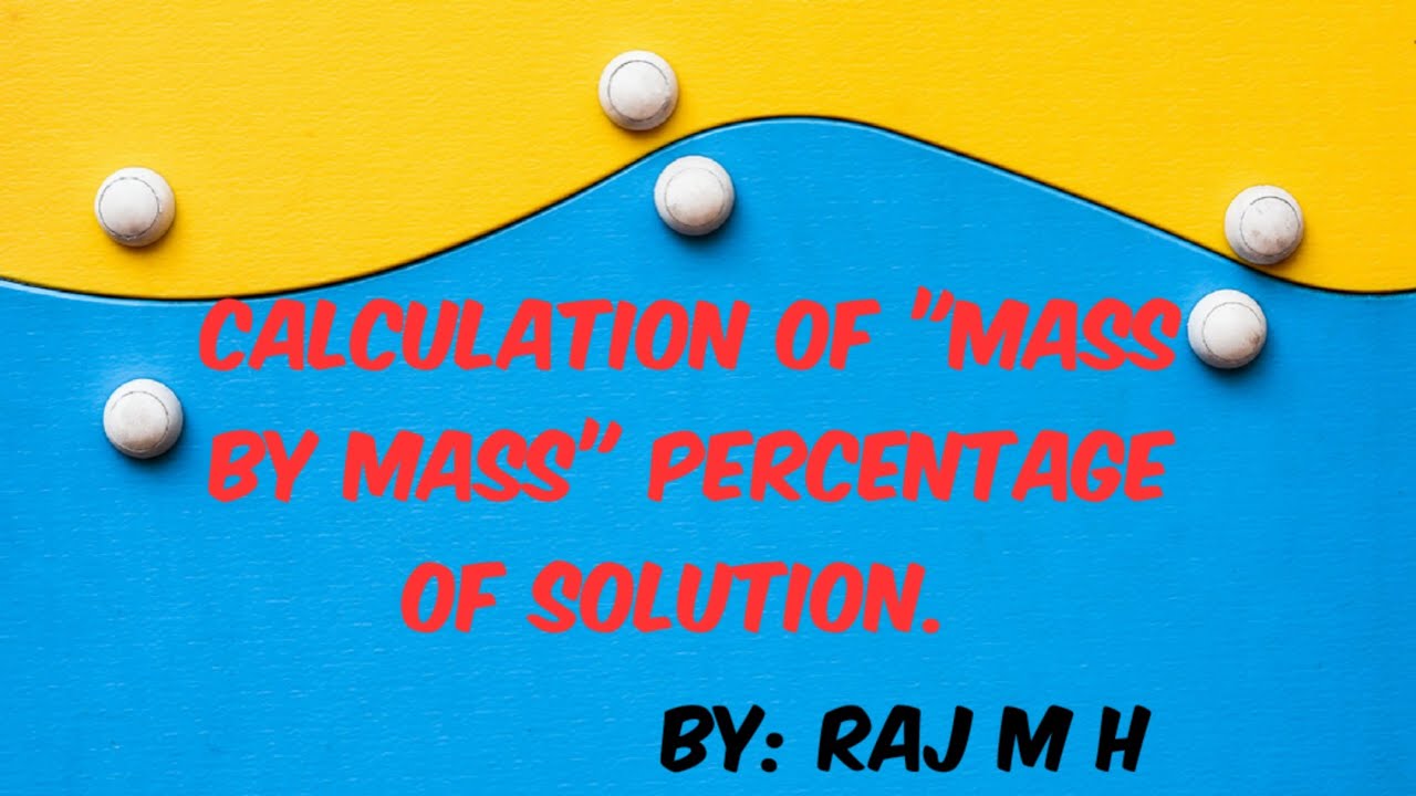 Calculation of mass by mass percentage of a solution. - YouTube