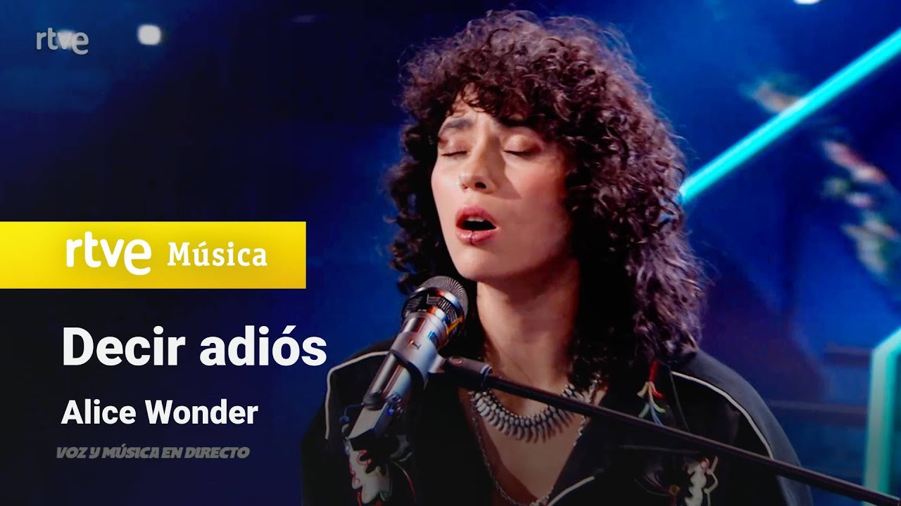 Alice Wonder - “Decir adiós” | Los elegidos: Benidorm Fest 2023 - YouTube
