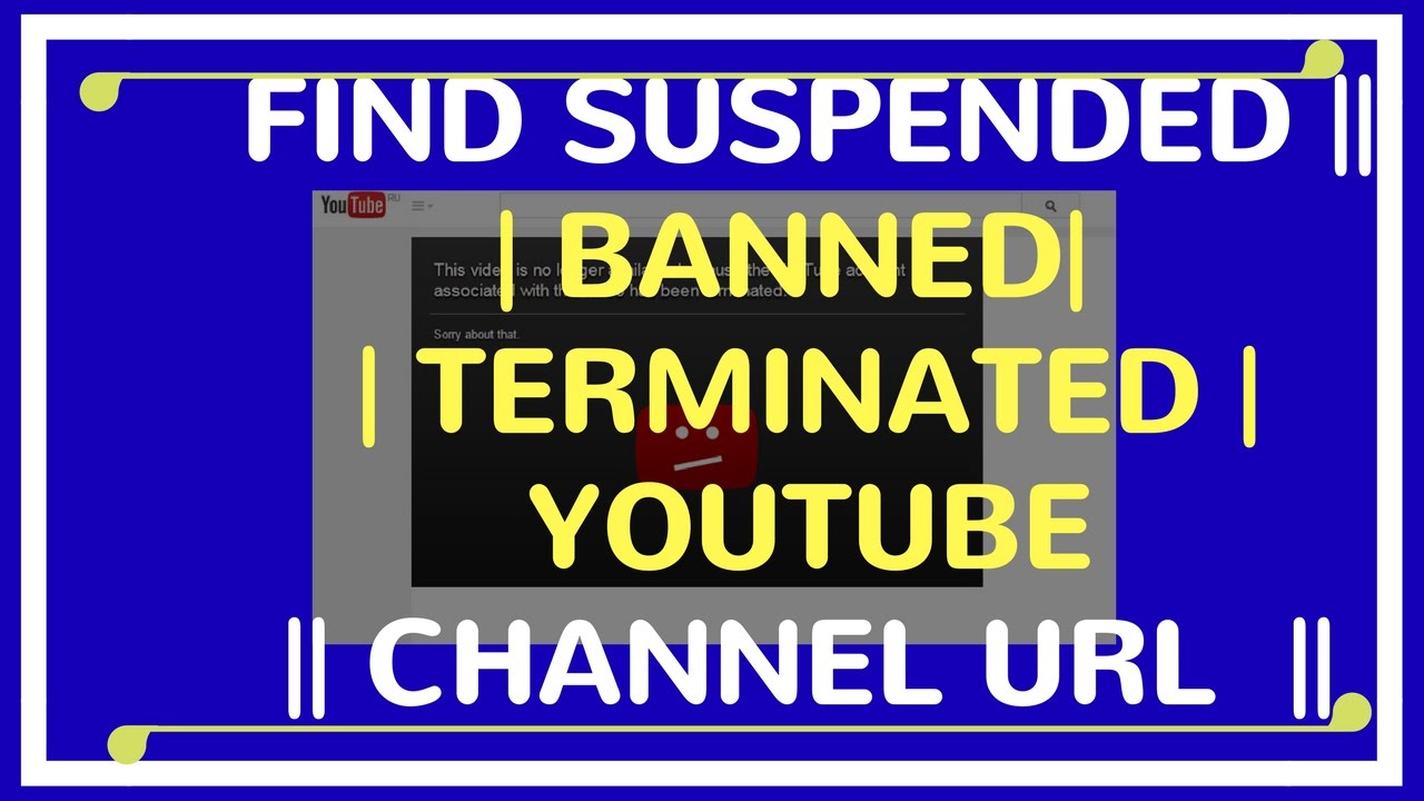 How to find Suspended || Terminated or Banned YouTube Channel URL ...