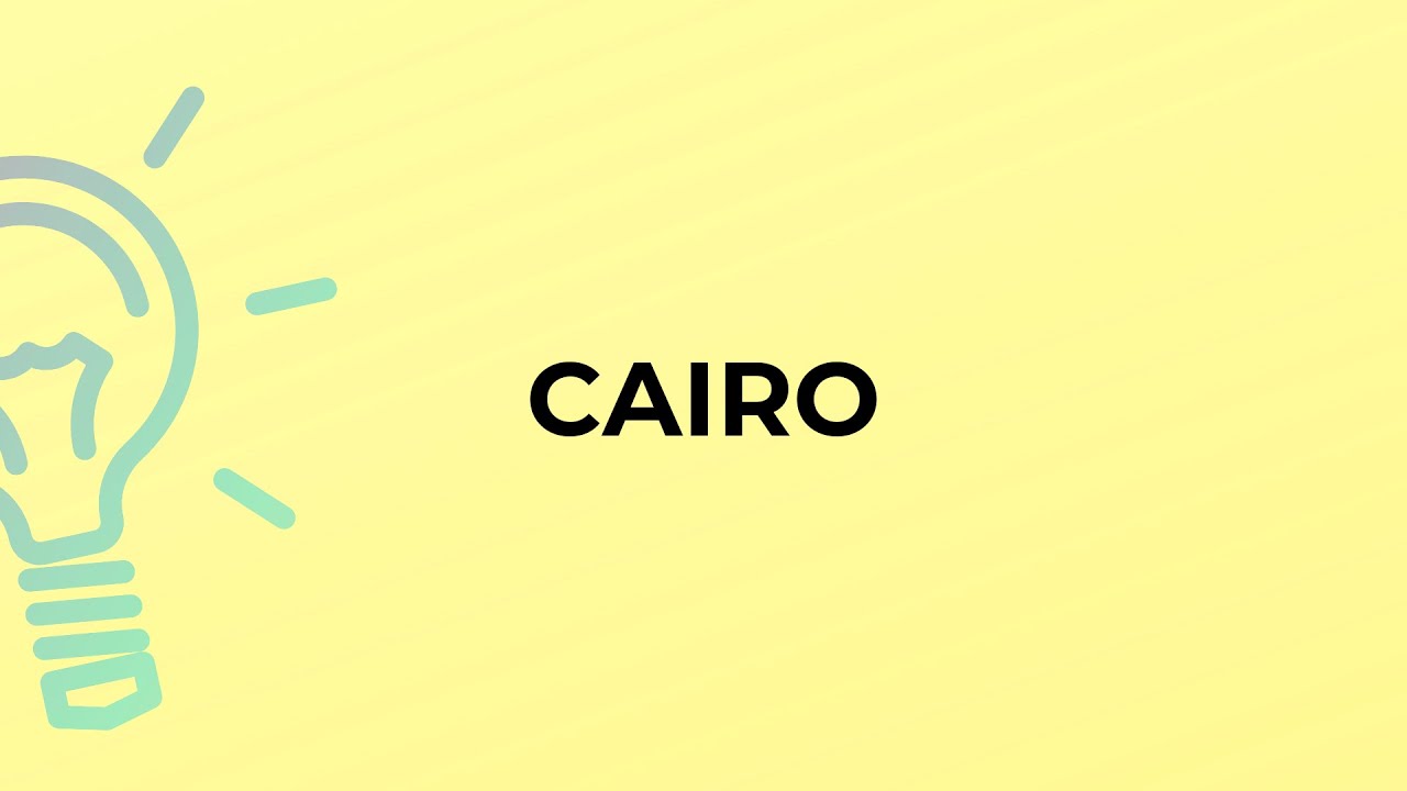 What is the meaning of the word CAIRO? - YouTube