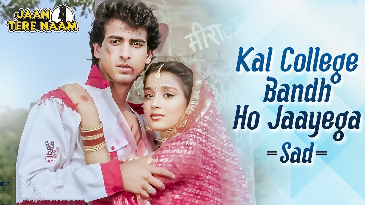 Kal College Band Ho Jayega Sad | 90's Bollywood 4K Video Songs | Jaan ...