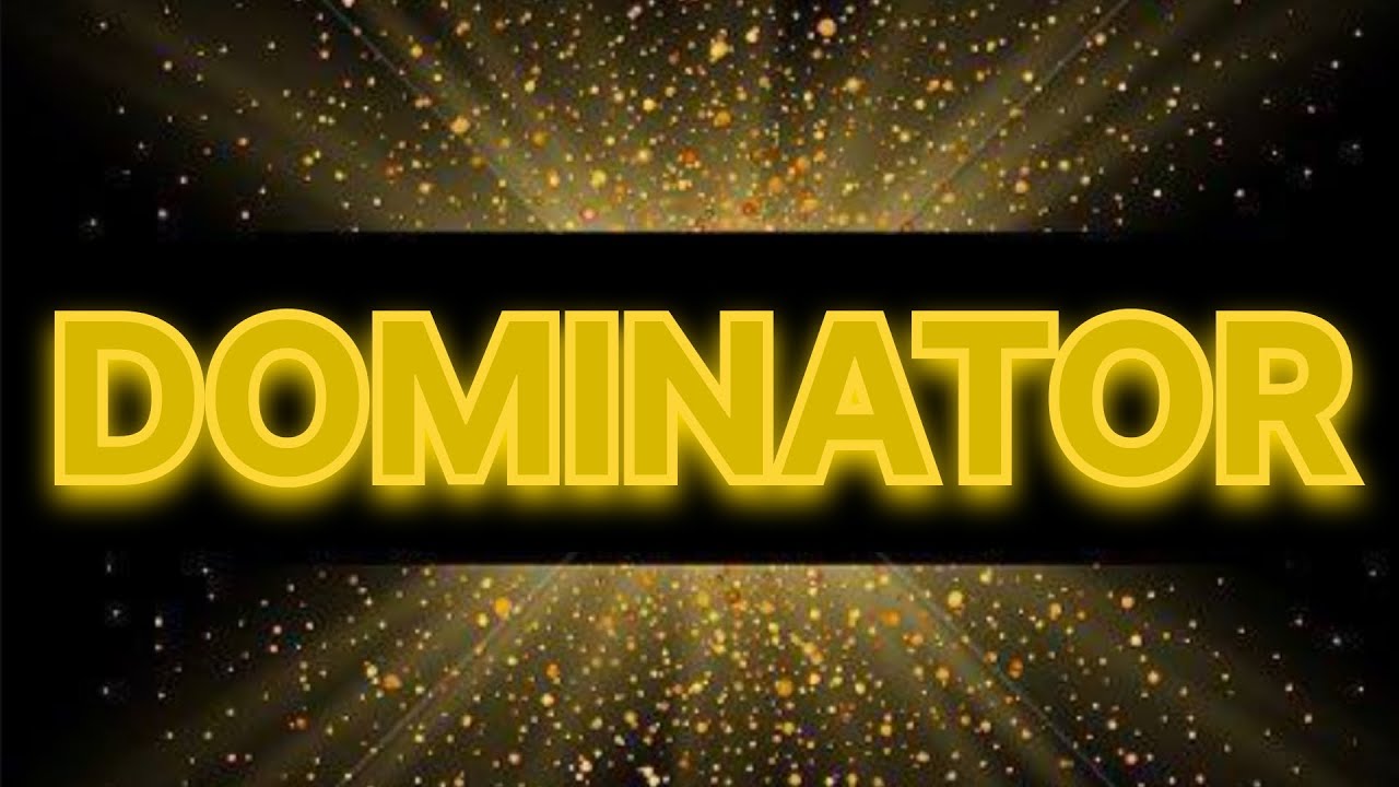DOMINATOR 🌟 - YouTube