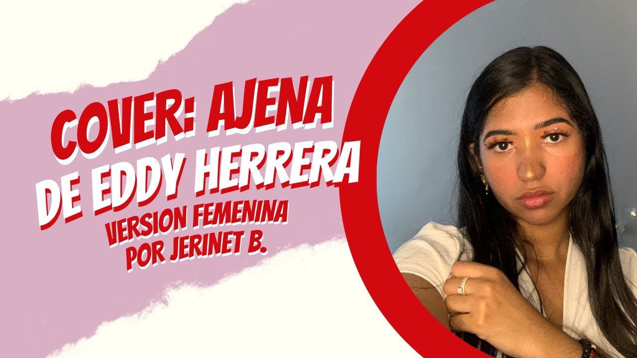 Eddy Herrera - Ajena ( Cover version femenina ) - YouTube