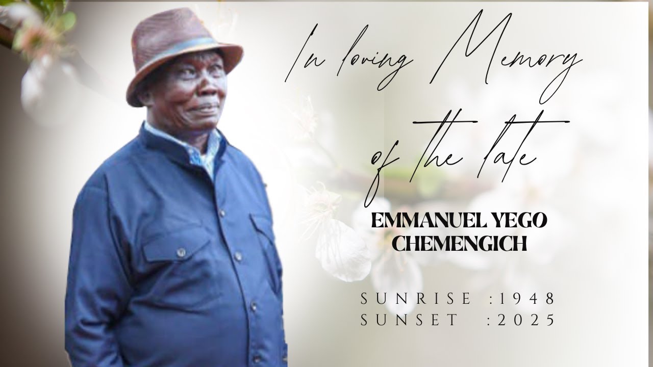 IN LOVING MEMORY OF LATE EMMANUEL CHEMENGICH YEGO (1948-2025) - YouTube