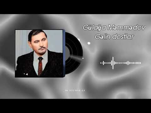 Gəlin dostlar- Gülağa Məmmədov( Rəsmi musiqi videosu)