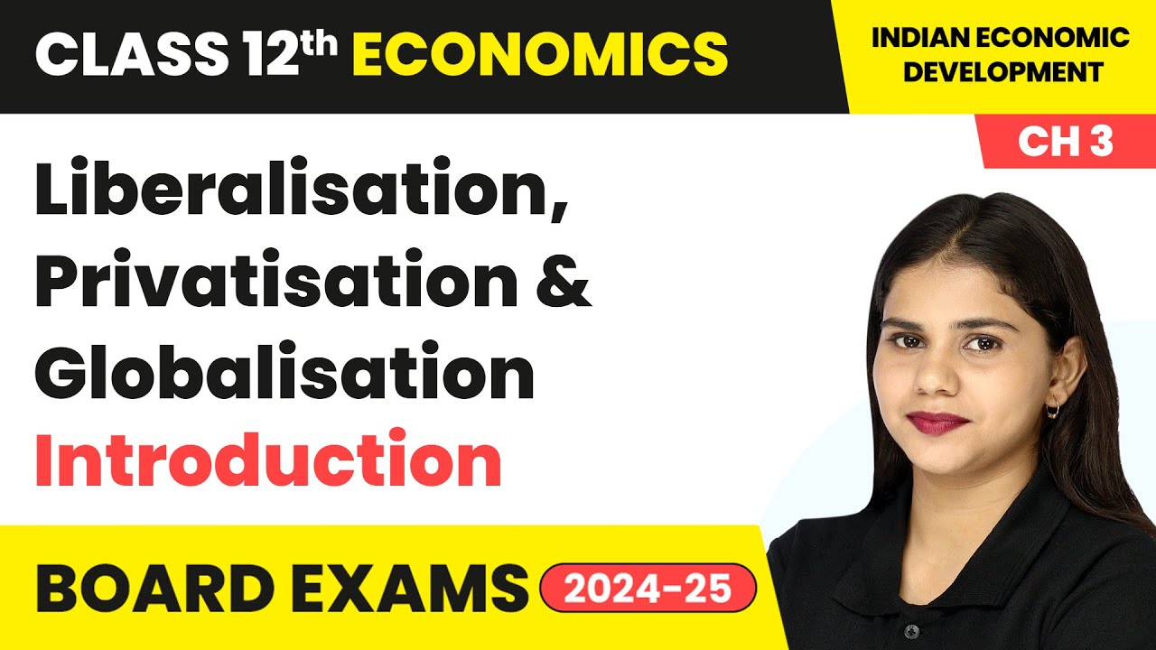 Liberalisation, Privatisation & Globalisation - Introduction | Class 12 ...
