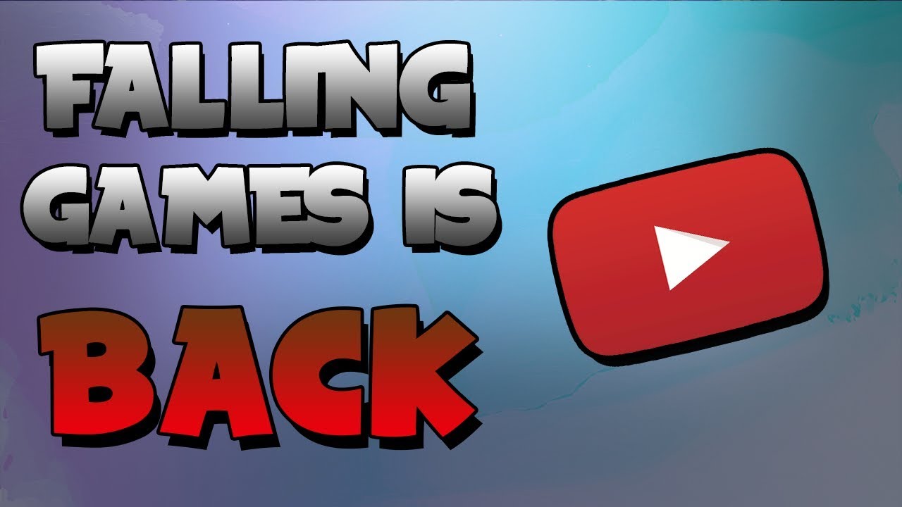 Falling Games is Back On Youtube ! - YouTube