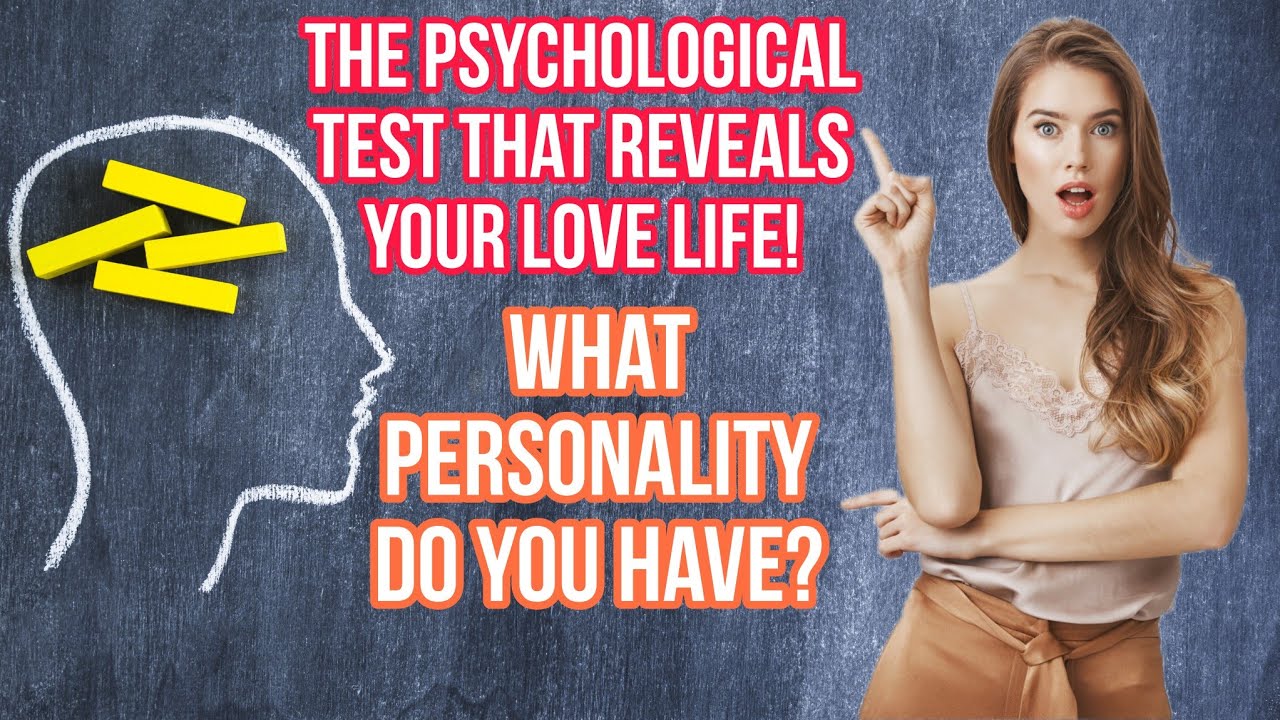 The Psychological Test That Reveals Your Love Life! What Personality Do ...