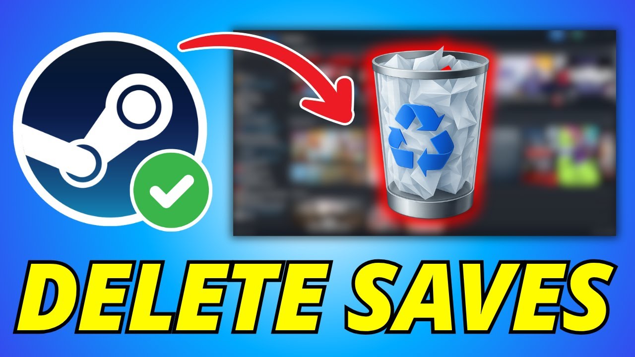 How To Delete Game Saves on Steam (Reset Games) - YouTube