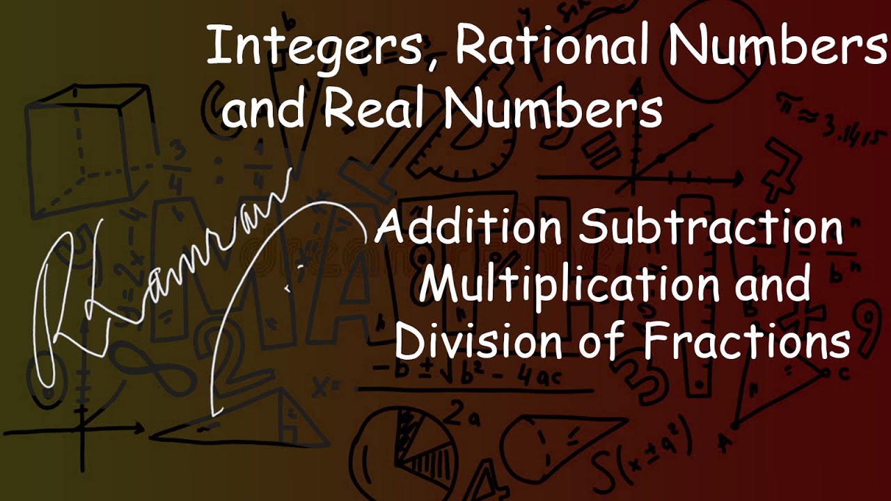 Integers, Rational Number and Real Numbers || Fractions - YouTube