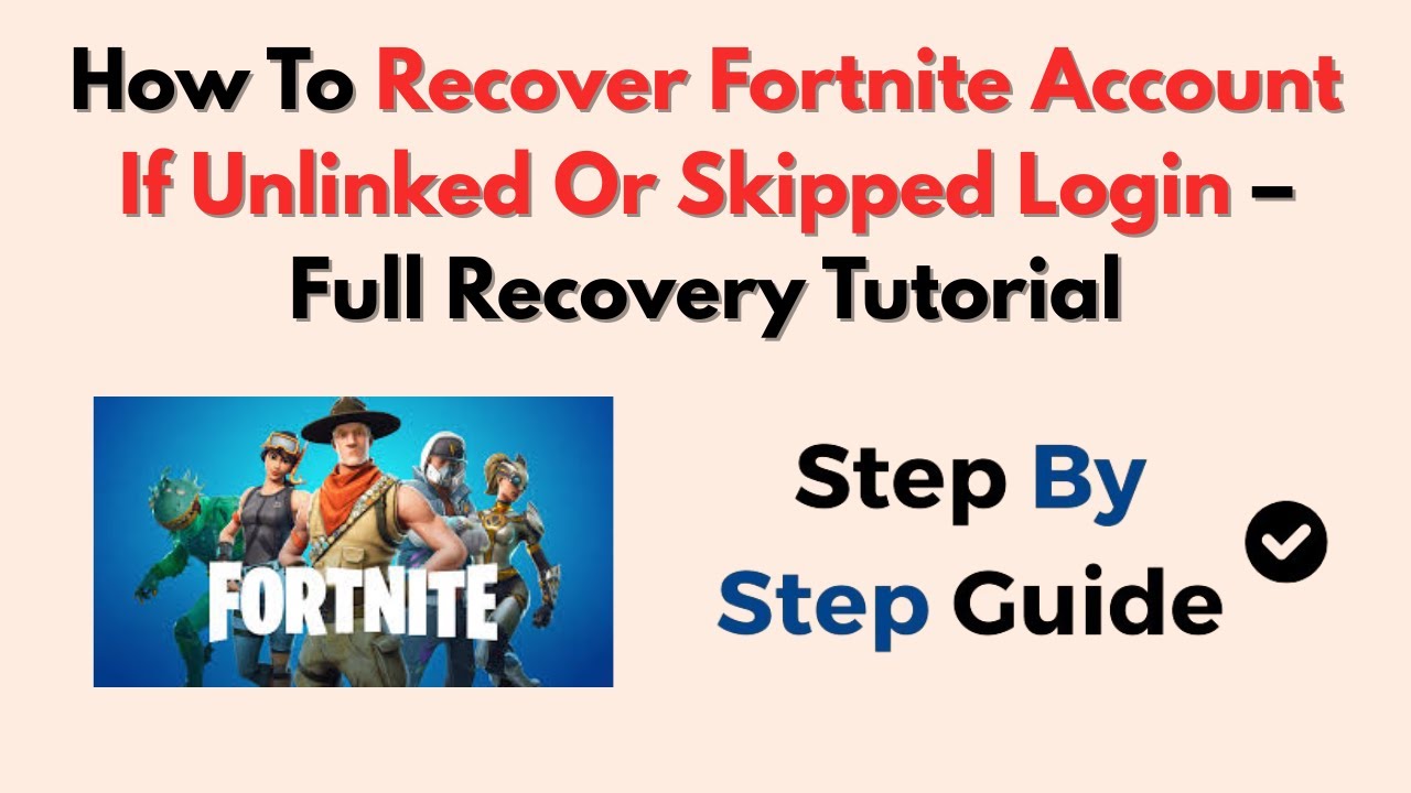 How To Recover Fortnite Account If Unlinked Or Skipped Login – Full ...