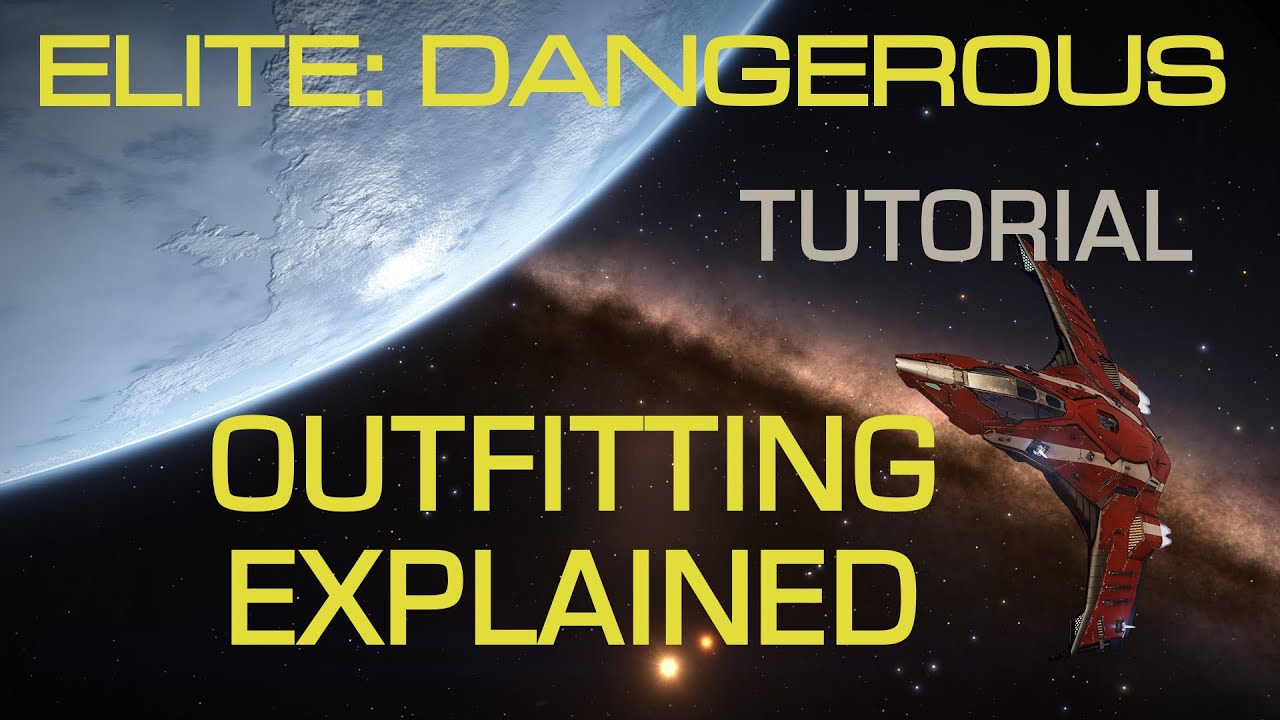 Elite Dangerous | Outfitting Explained | Tutorial and Tips - YouTube