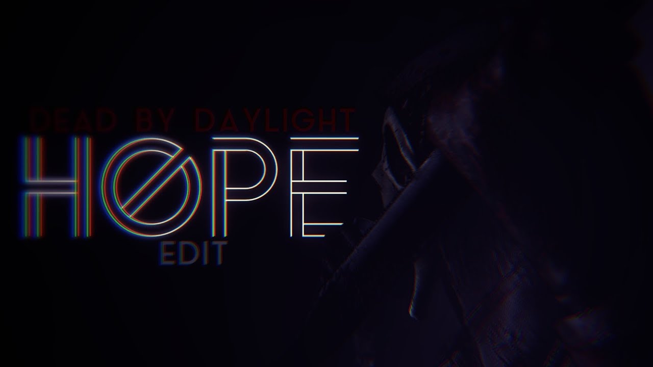 Dead by Daylight | 'Hope' [ Edit ] - YouTube