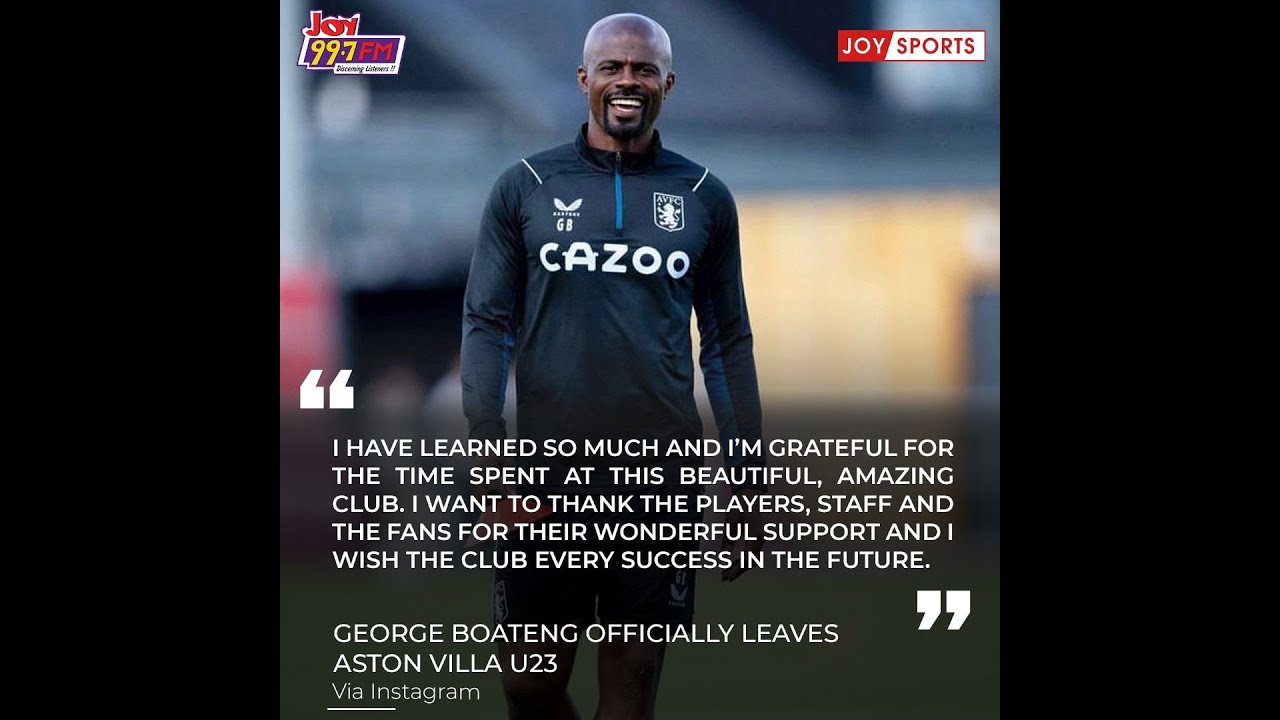 2ND VICE COACH "GEORGE BOATENG" RESIGNS FROM ASTON VILLA U23 TEAM TO ...